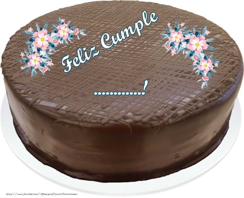 Feliz Cumple ...! - Tarta con chocolate | Crea felicitaciones ...